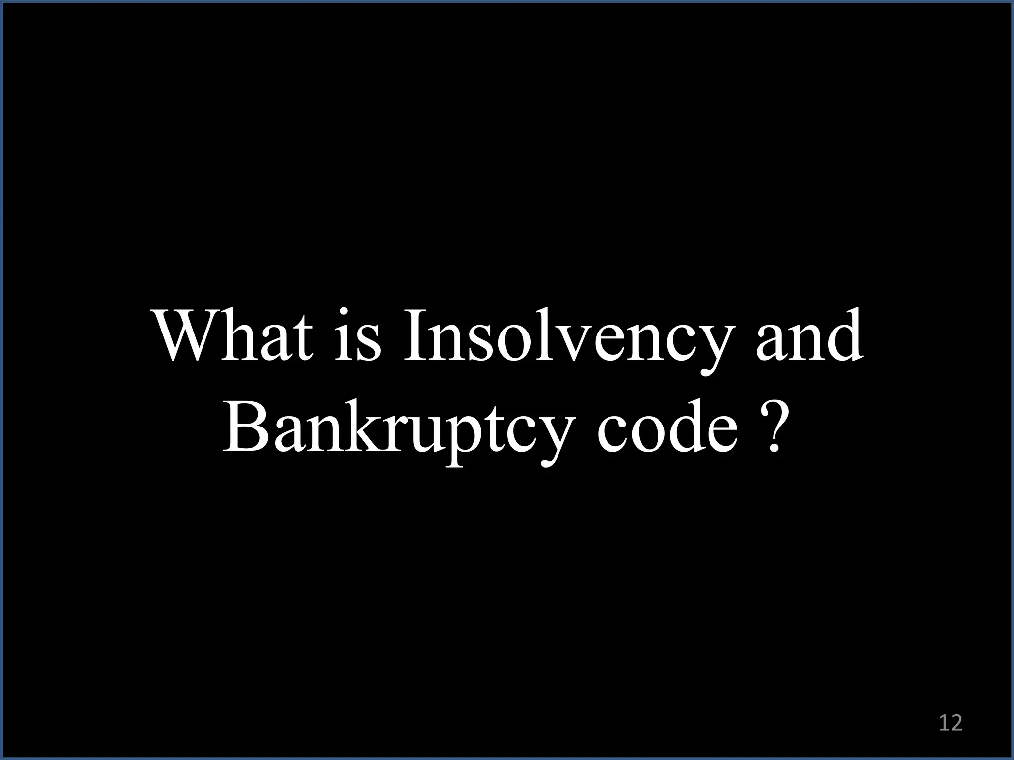 IBC (Insolvency and Bankruptcy Code 2016)-IOD - PPT.pptx