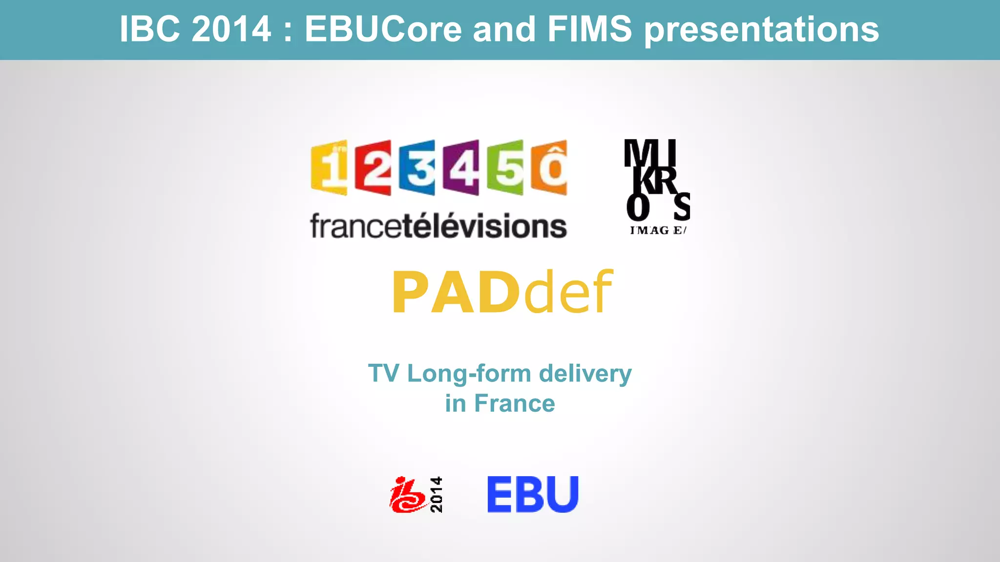 PADdef presentation at IBC2014, on EBU booth | PPT
