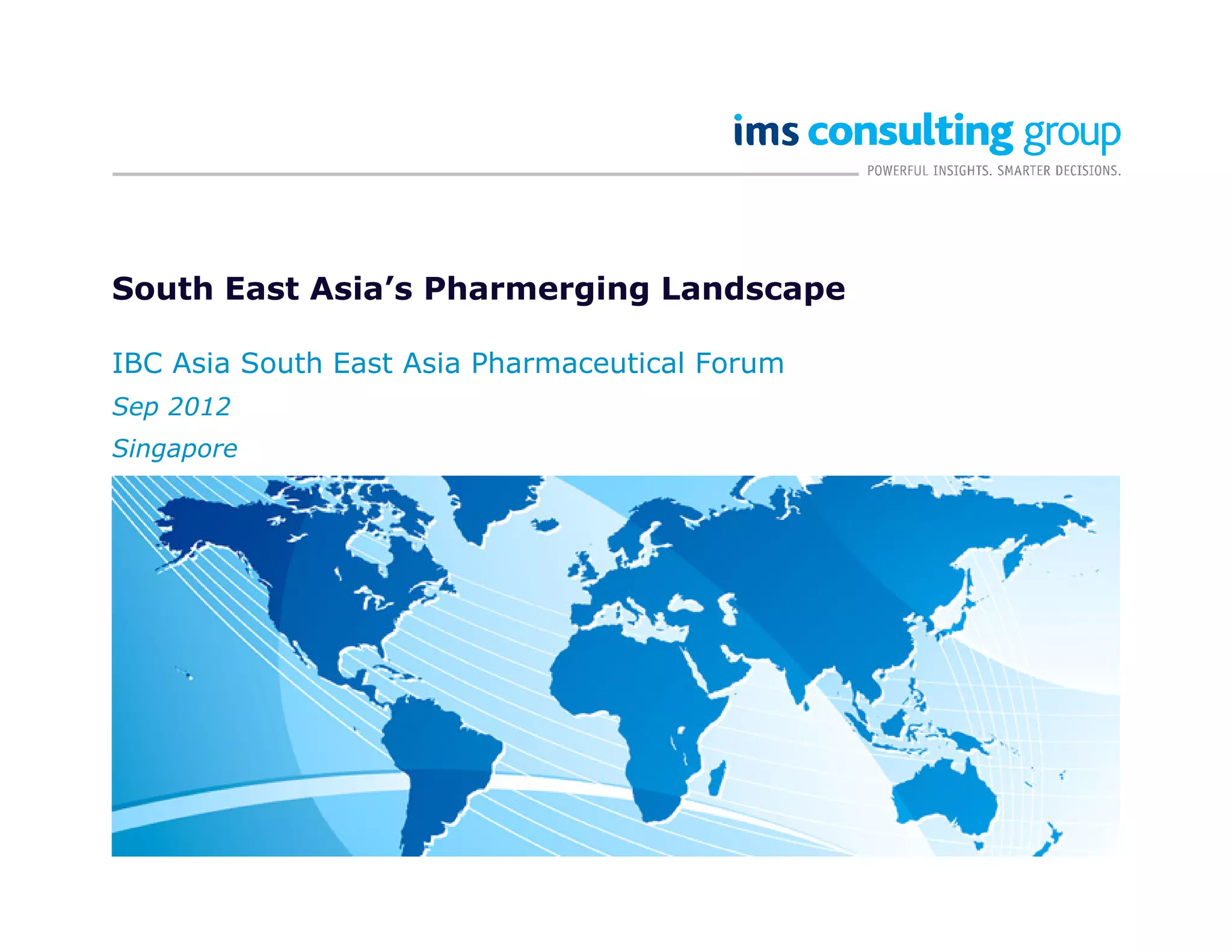 South East Asia’s Pharmerging Landscape presentation given at the SEA ...