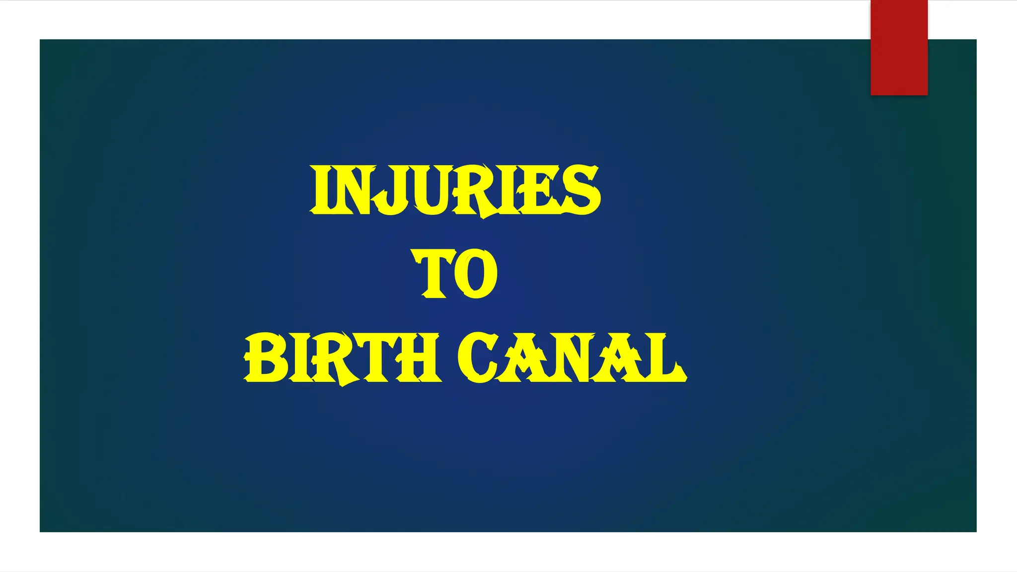 Injuries to birth canal- Obstetrics and gynaecological nursing | PPTX