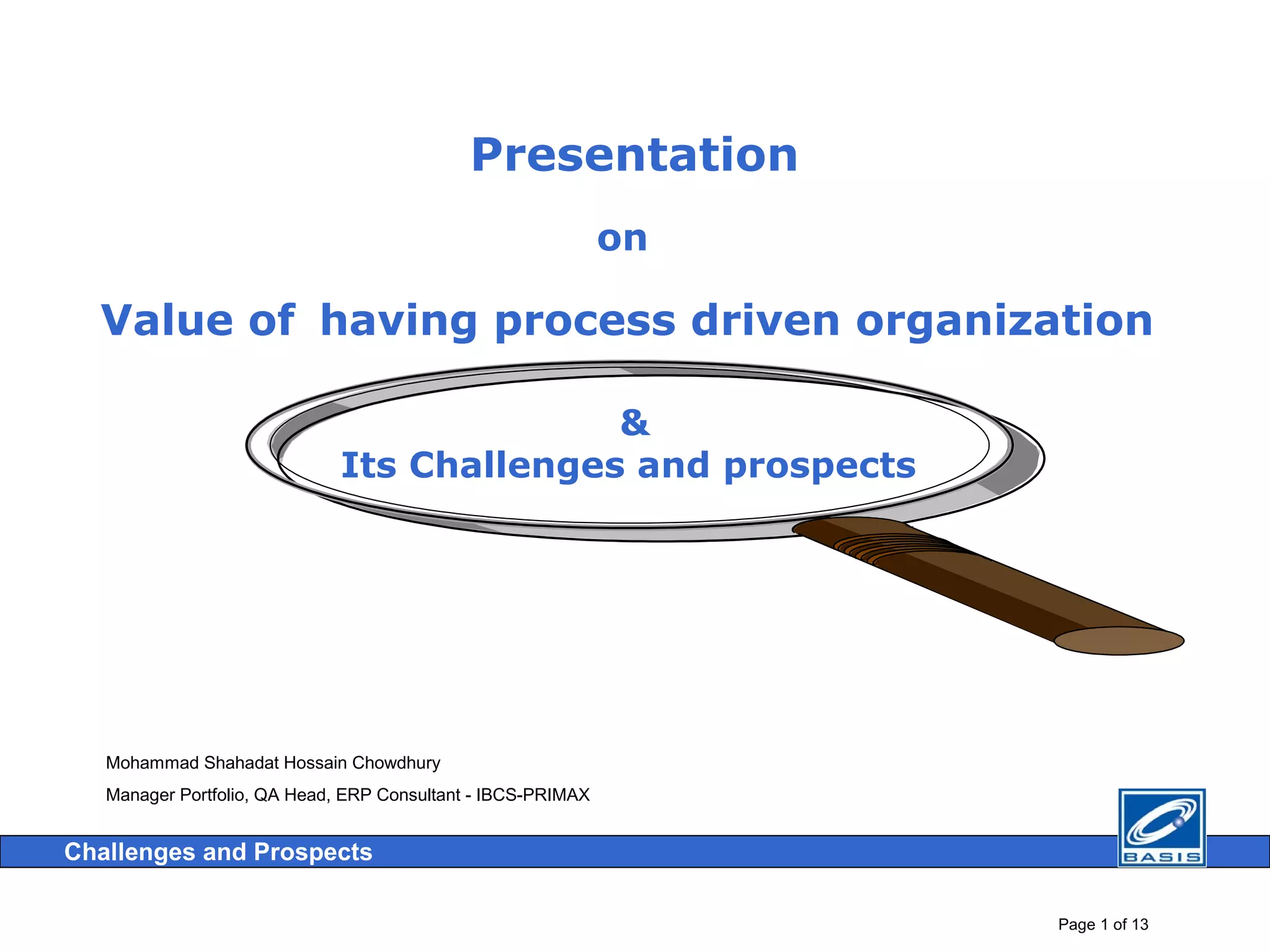 Value of having process driven organization & Its Challenges and ...