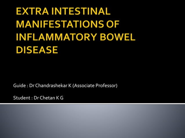 Extraintestinal Manifestations OF IBD Inflammatory Bowel Disease : A ...