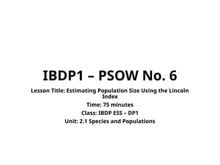 IBDP1 : Unit 2 : ESS - PSOW Lincoln Index. | PPTX