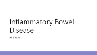 IBD- Inflammatory bowel disease. 2 types - ulcerative colitis and crohn ...