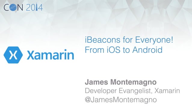 iBeacons for Everyone, from iOS to Android - James Montemagno | FalafelCON 2014 | PPT