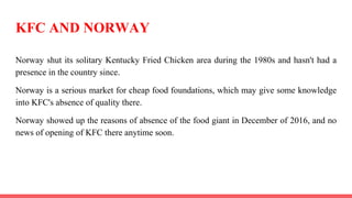 KFC In Norway (Reentry Of KFC In Norway) | PPTX
