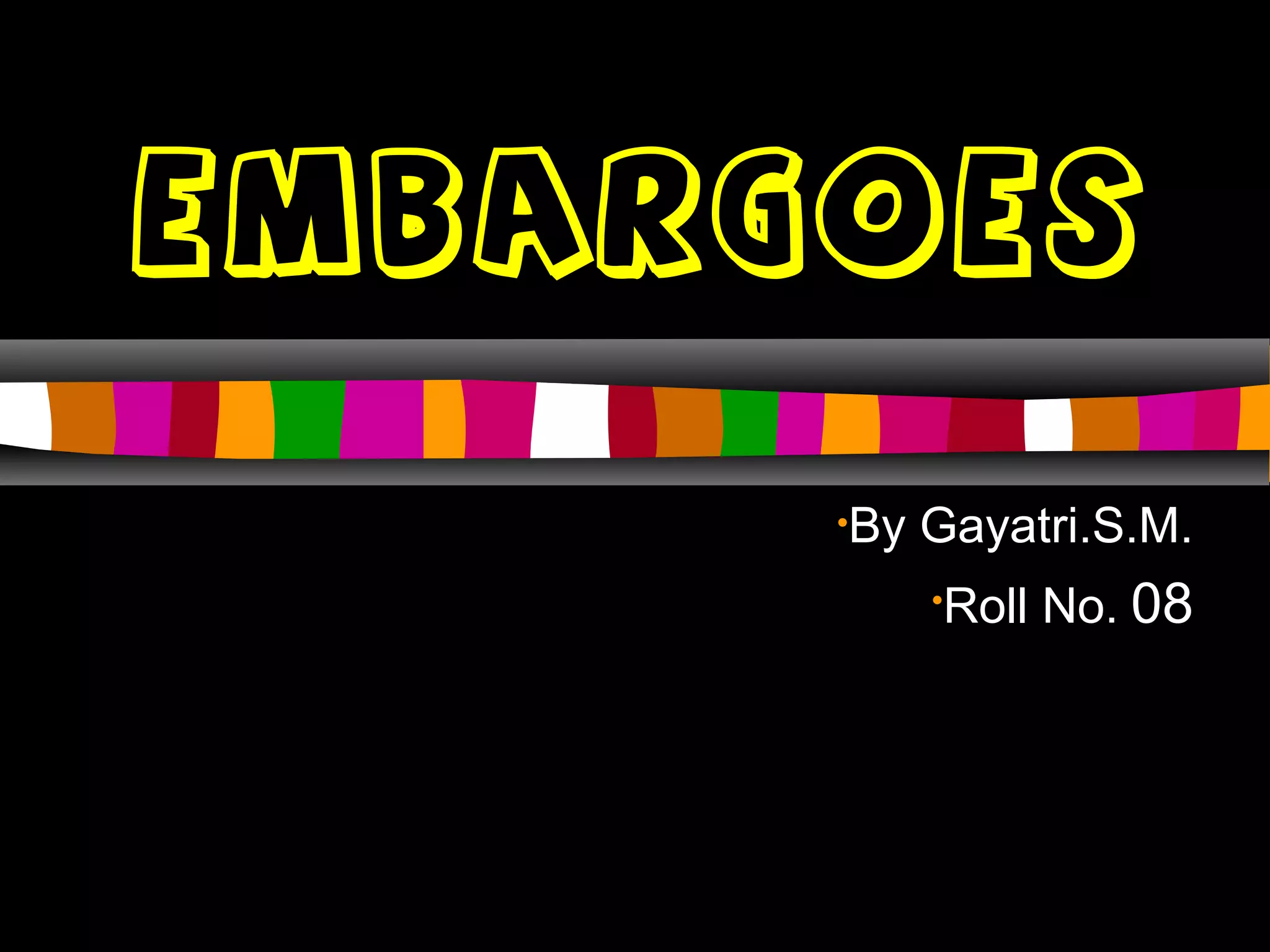 Types of Embargoes with examples | PPT