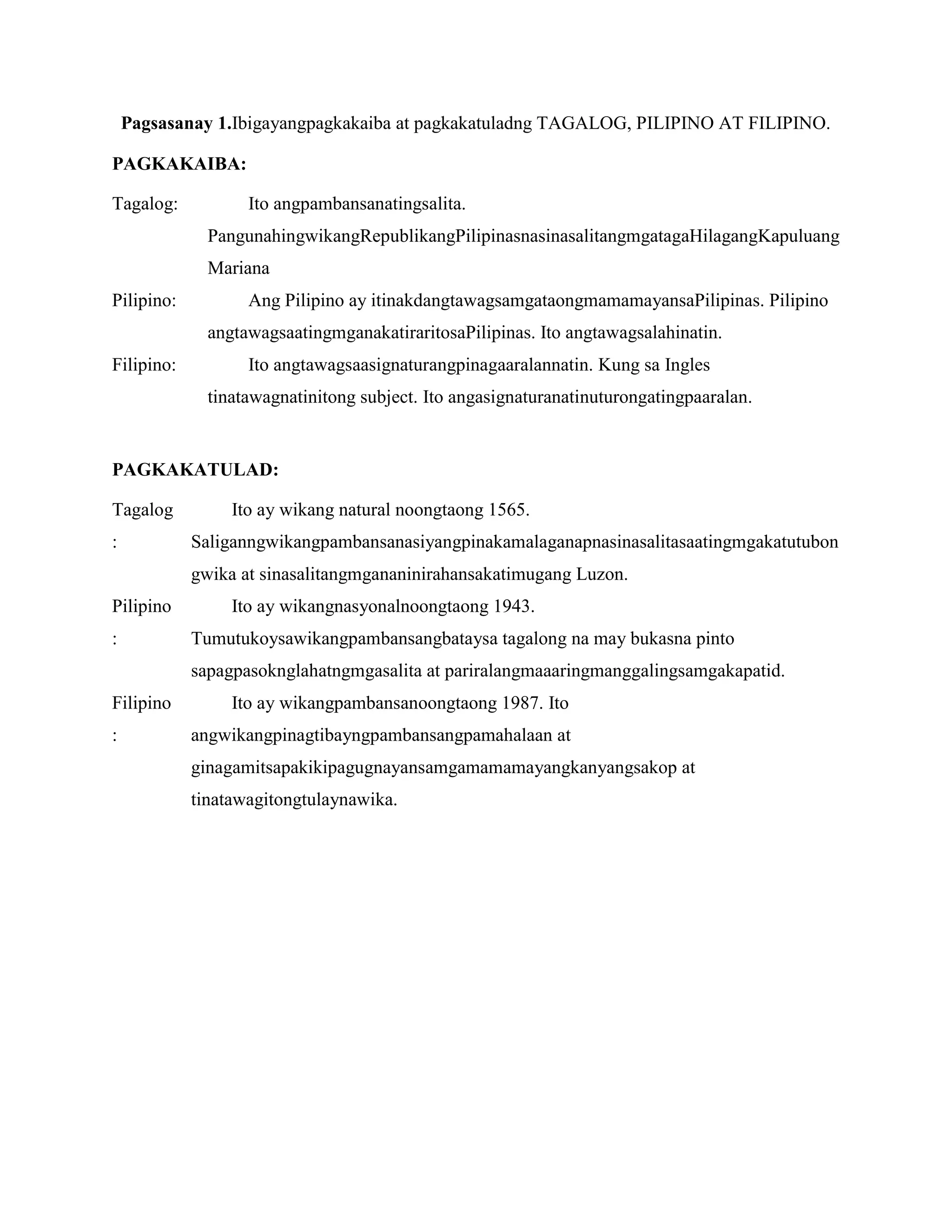 Ibigay ang pagkakaiba at pagkakatulad ng tagalog, pilipino at filipino ...