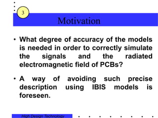 IBIS MODELING FOR WIDEBAND EMC APPLICATIONS | PPT