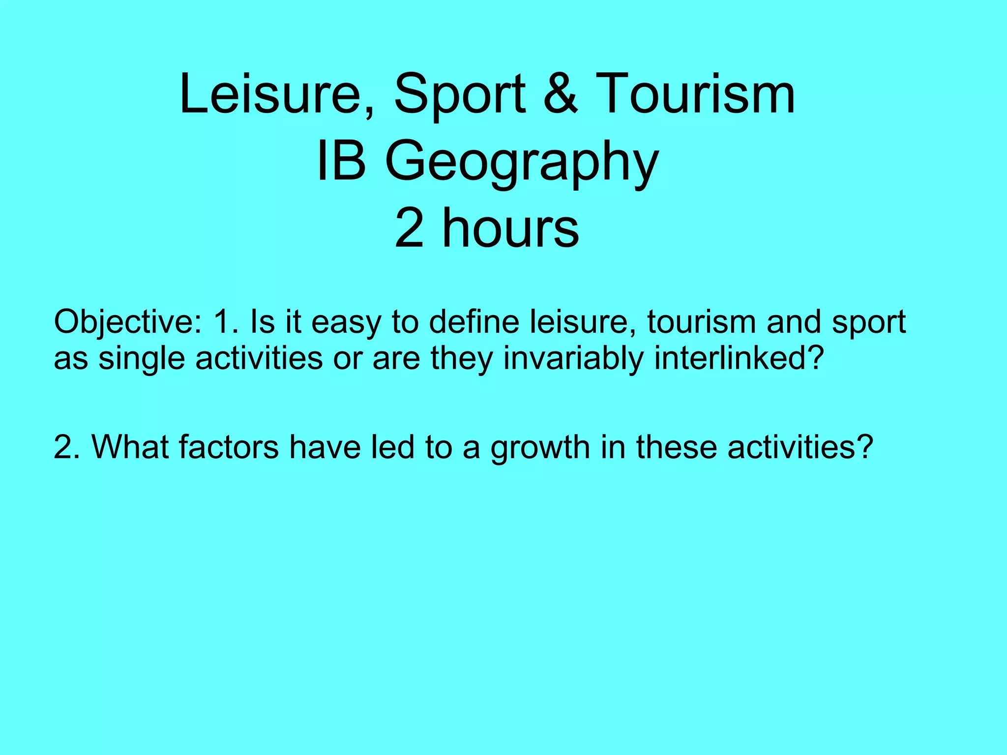 Ib leisure lessons 1&2 | PPT