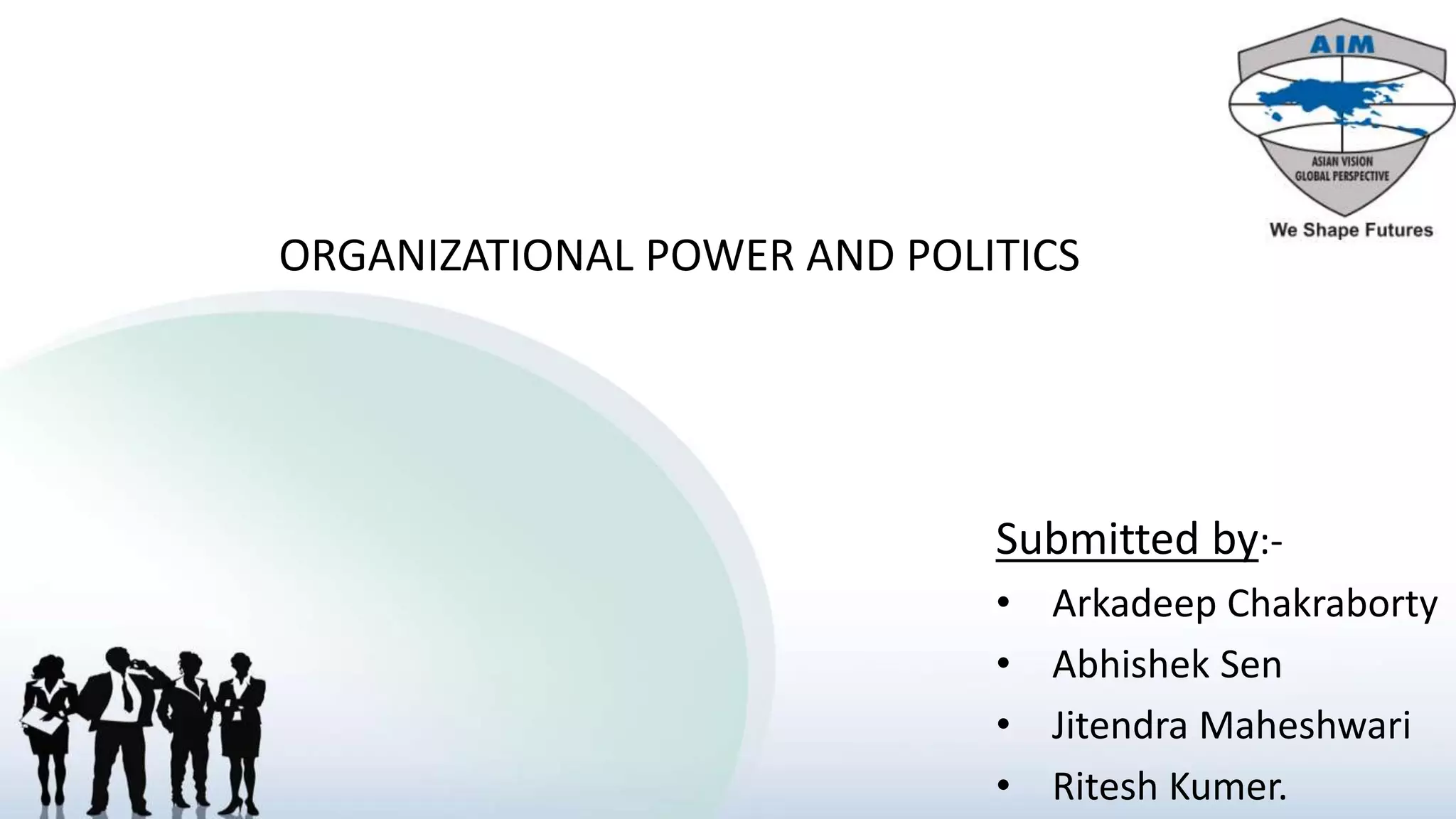 ORGANIZATIONAL POWER AND POLITICS | PPTX