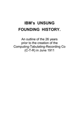 Ibm 1st-26yrs-history - IBM’s UNSUNG FOUNDING HISTORY. | PDF | Business ...