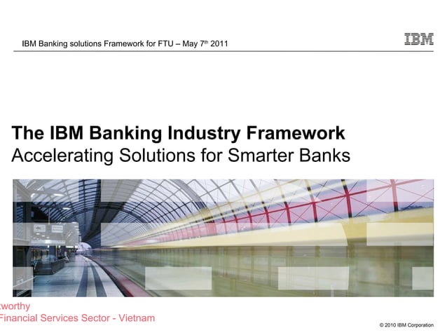 [ I B M] Ibm Banking Overview Final Version For F T U | PPT