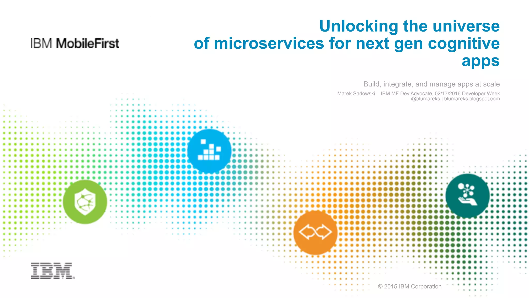 Unlocking the universe of microservices for next gen cognitive apps | PPT