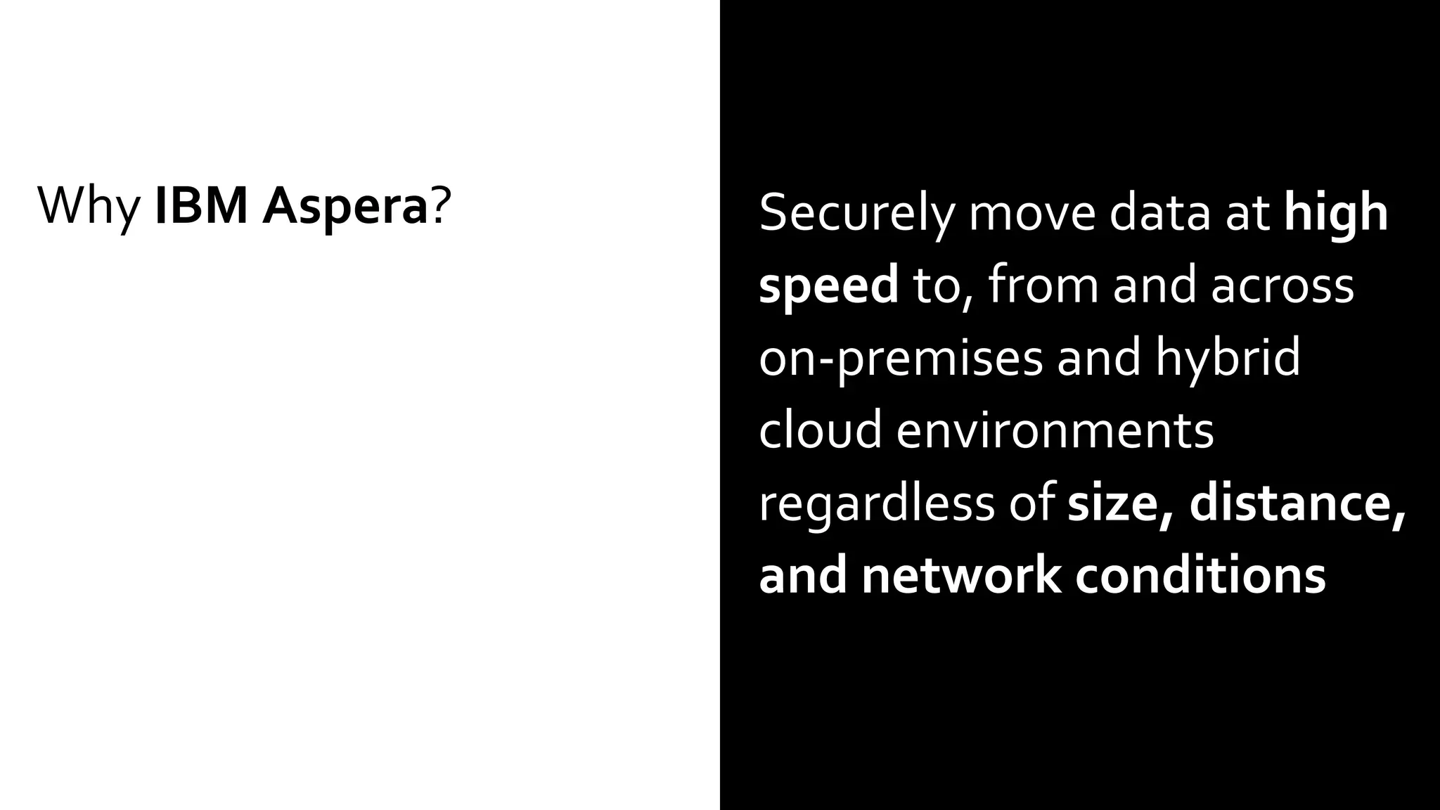 Ibm aspera full product overview april 2019 | PPT