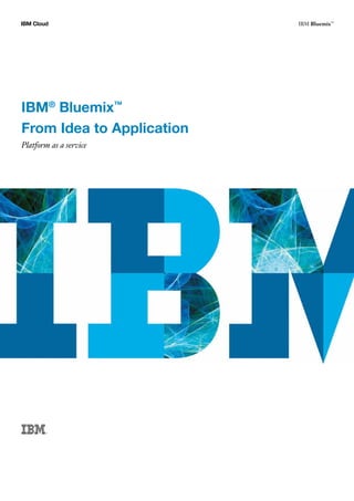 Ibm bluemix—from idea to application by karim abousedera | PDF