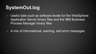 Ibm bpm problem determination | PPTX