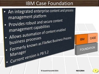 IBM Case Foundation Overview | PPTX