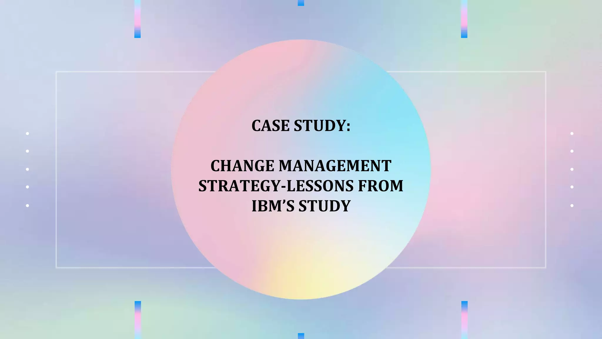 Ibm case study final | PPTX