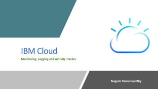 NextGen IBM Cloud Monitoring and Logging | PPTX