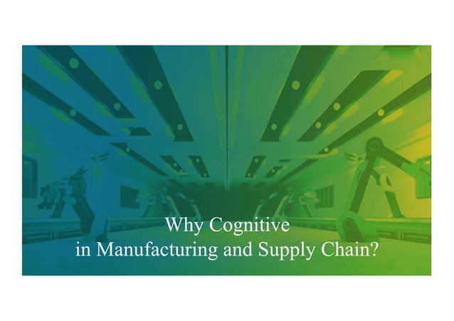 IBM Cognitive Manufacturing Overview Public | PPT