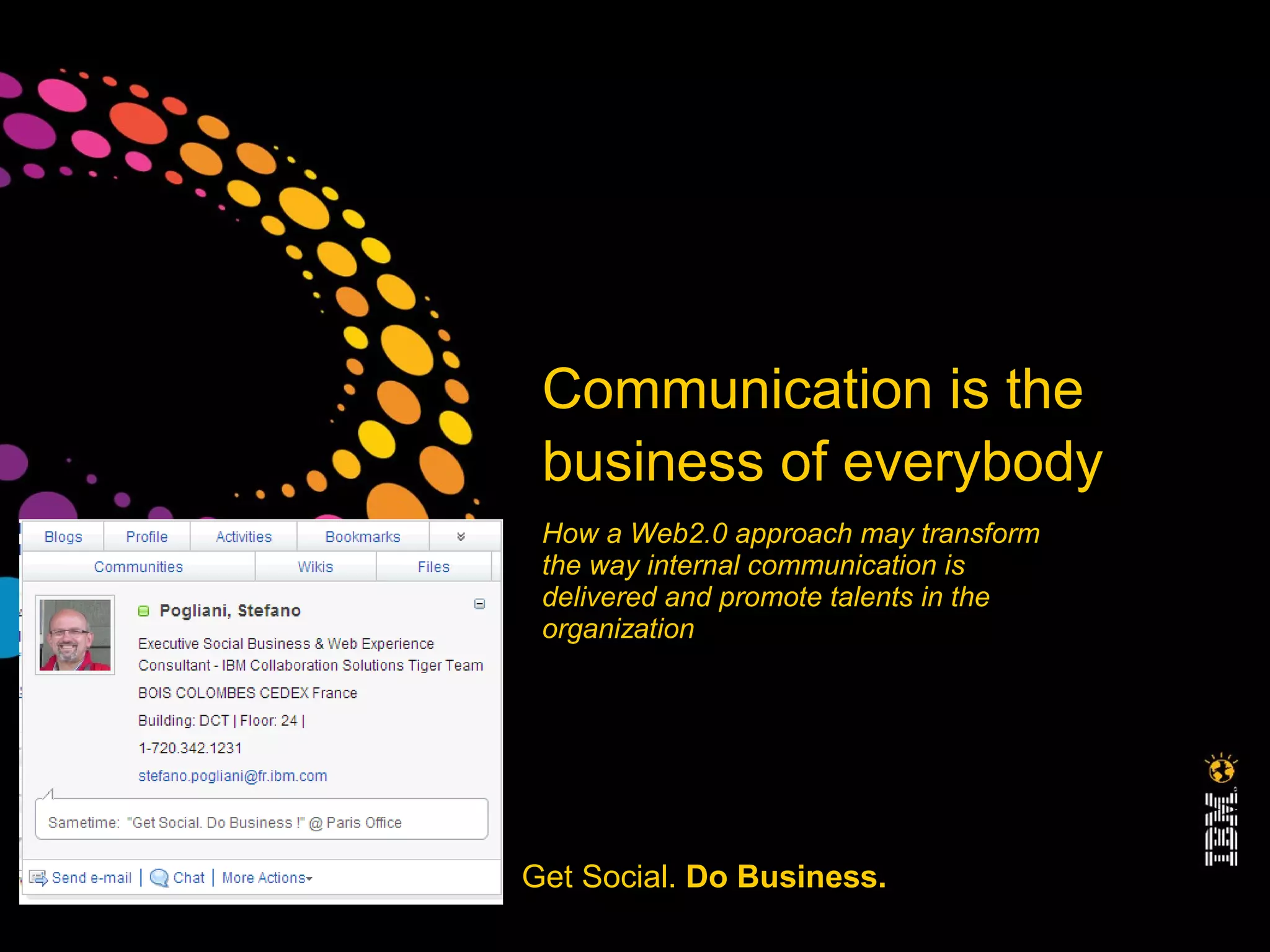Ibm connections - communication is the business of everybody | PPT