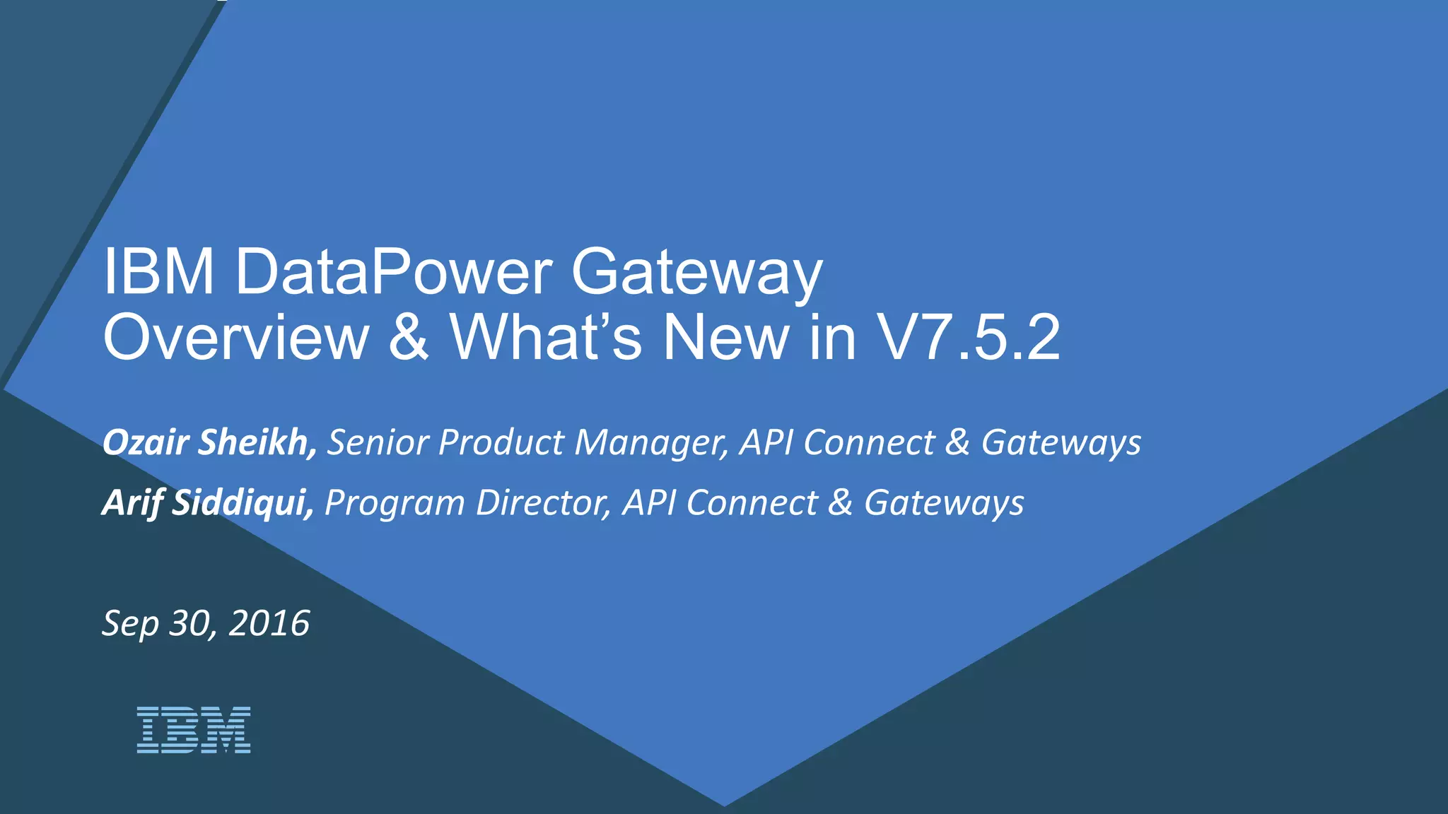 IBM DataPower Gateways - What's new in 2016 v7.5.2 | PPTX