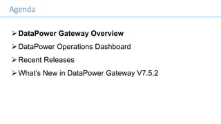 IBM DataPower Gateways - What's new in 2016 v7.5.2 | PPTX