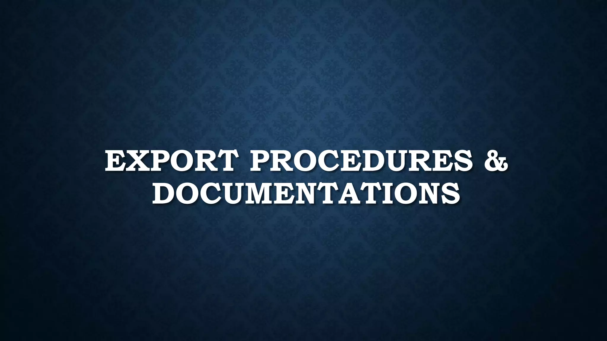 Export & Import - Procedure and Documentation | PPTX