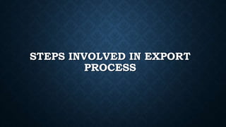 Export & Import - Procedure and Documentation | PPTX