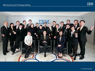 IBM Hong Kong 2013 Strategy Briefing | PPT