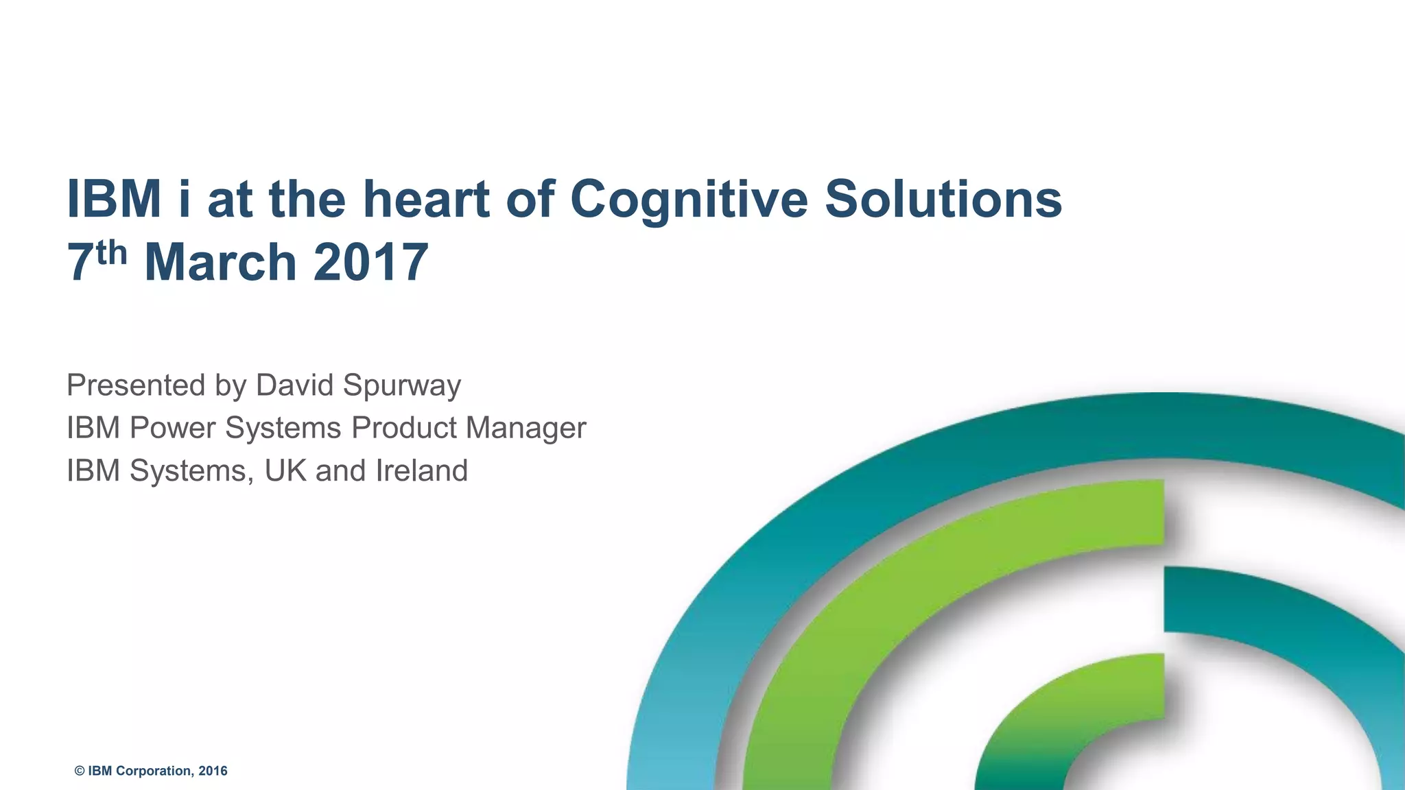 IBM i at the heart of Cognitive Solutions | PPT