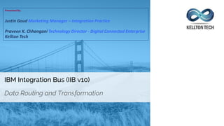 IBM Integration Bus (IIB v10) Data Routing and Transformation | PPT