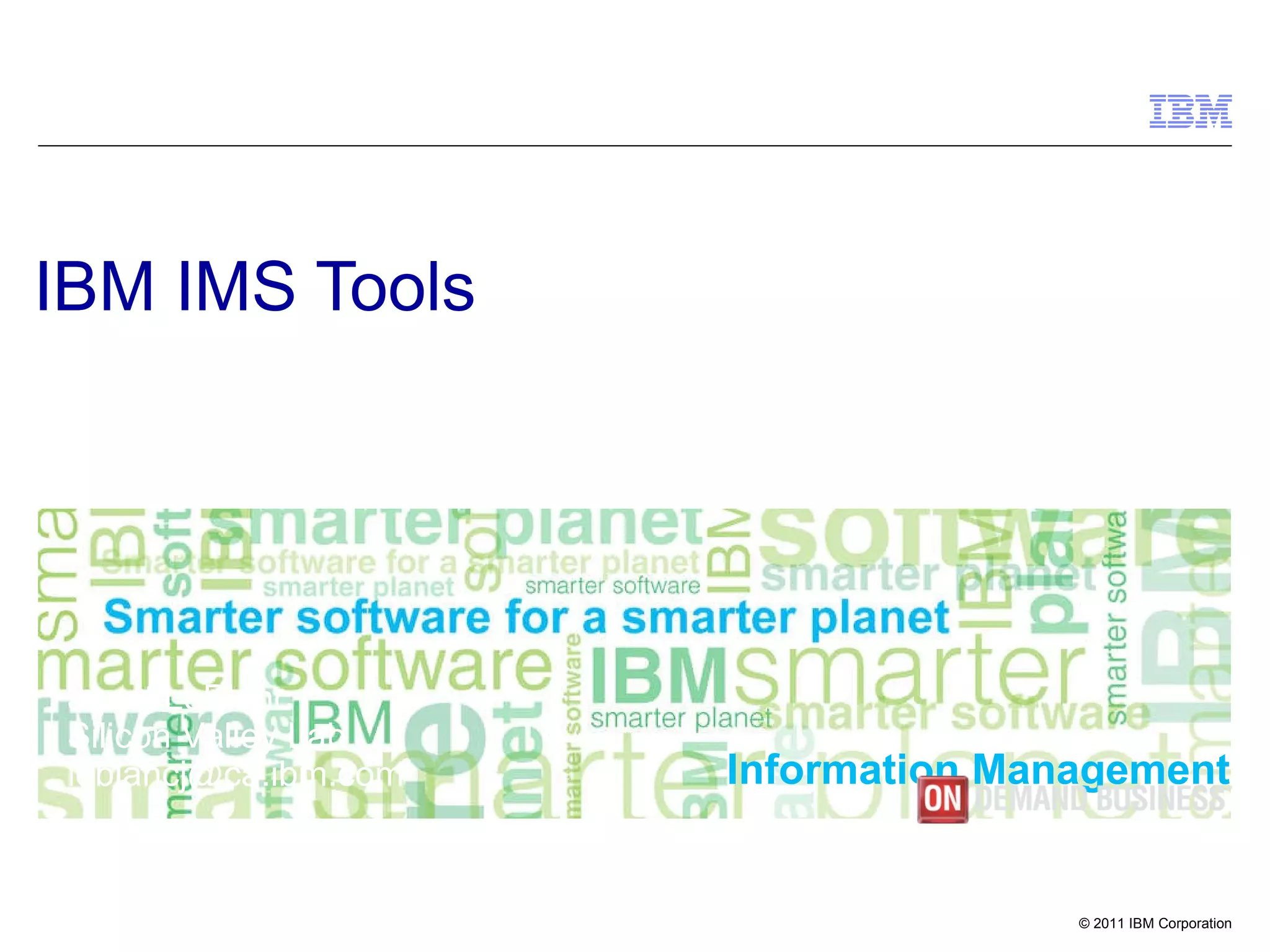 Ibm ims tools san ramon oct 2011 | PPT