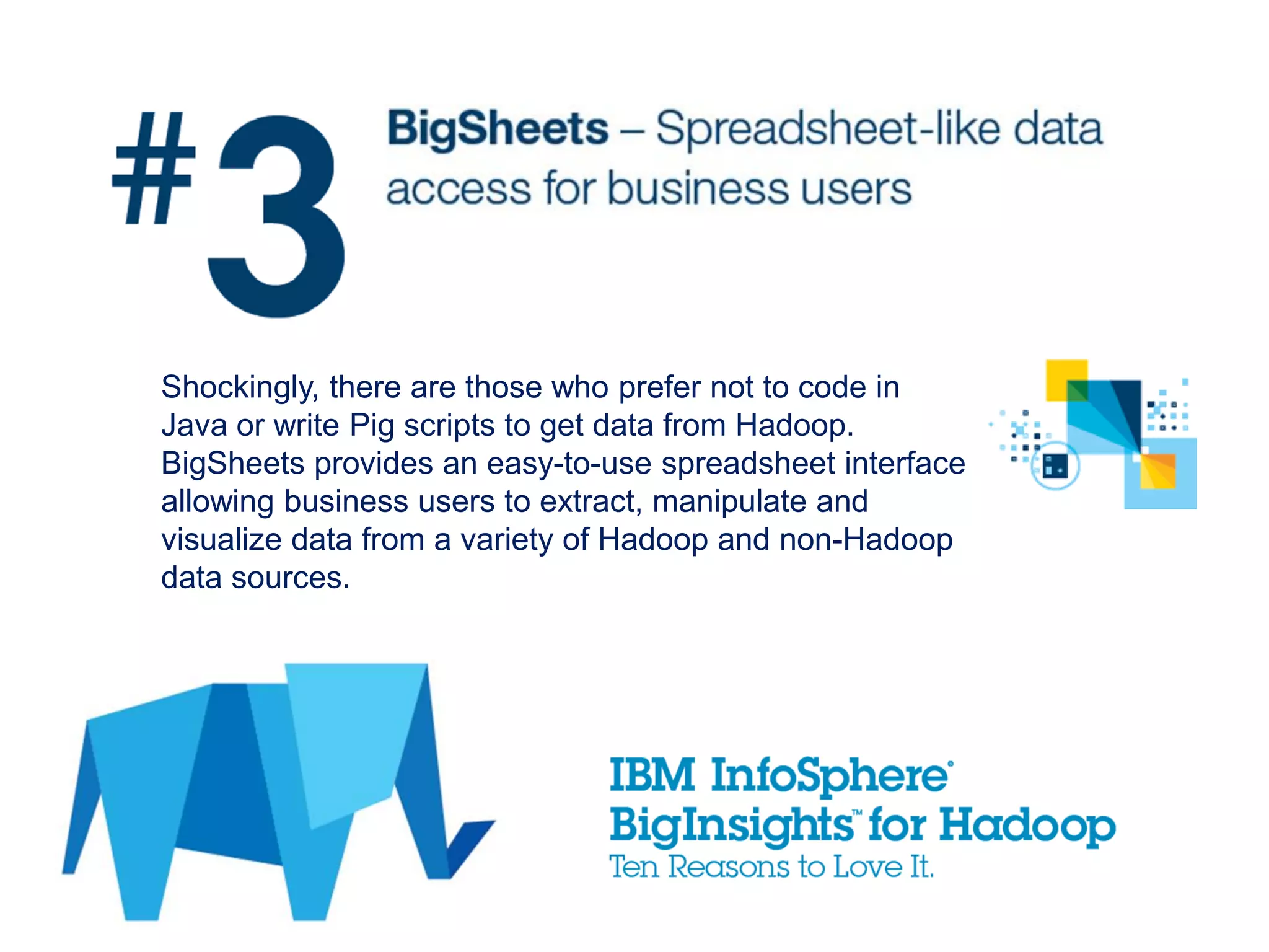 IBM InfoSphere BigInsights for Hadoop: 10 Reasons to Love It | PDF
