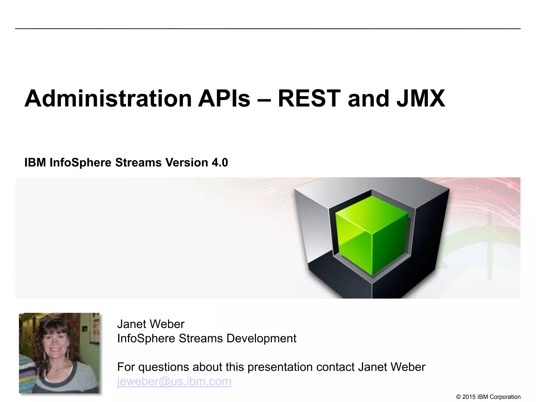 Administration APIs: REST and JMX for IBM InfoSphere Streams V4.0 | PPT