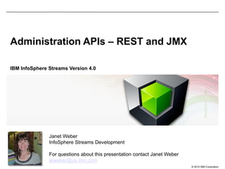 Administration APIs: REST and JMX for IBM InfoSphere Streams V4.0 | PPT