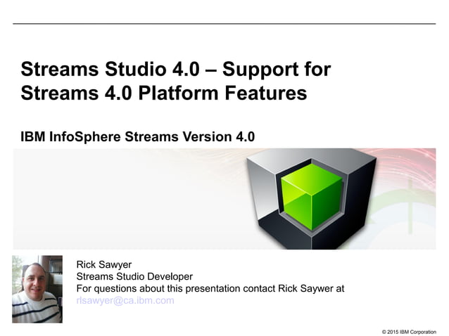 Streams Studio Support for IBM InfoSphere Streams V4.0 | PPT