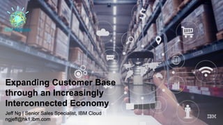 Expanding Customer Base through an Increasingly Interconnected Economy ...