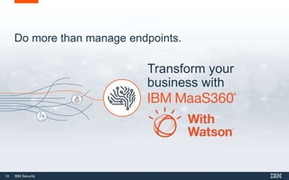 IBM MaaS360 with Watson | PPTX | Cloud Computing | Internet