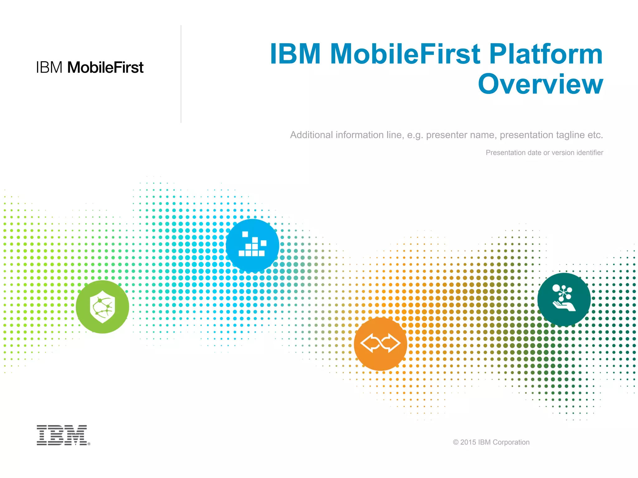 IBM MobileFirst Platform v7 Tech Overview | PPT