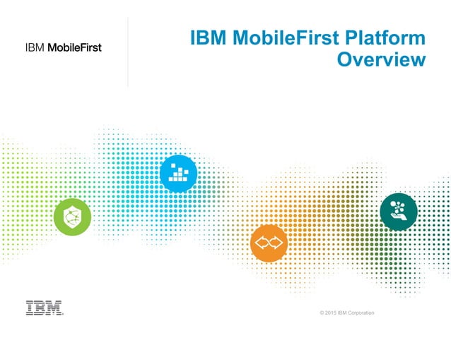 IBM MobileFirst Technical Overview | PPT