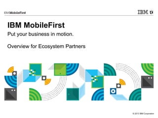 IBM Mobile Overview for Ecosystem Partners | PPT