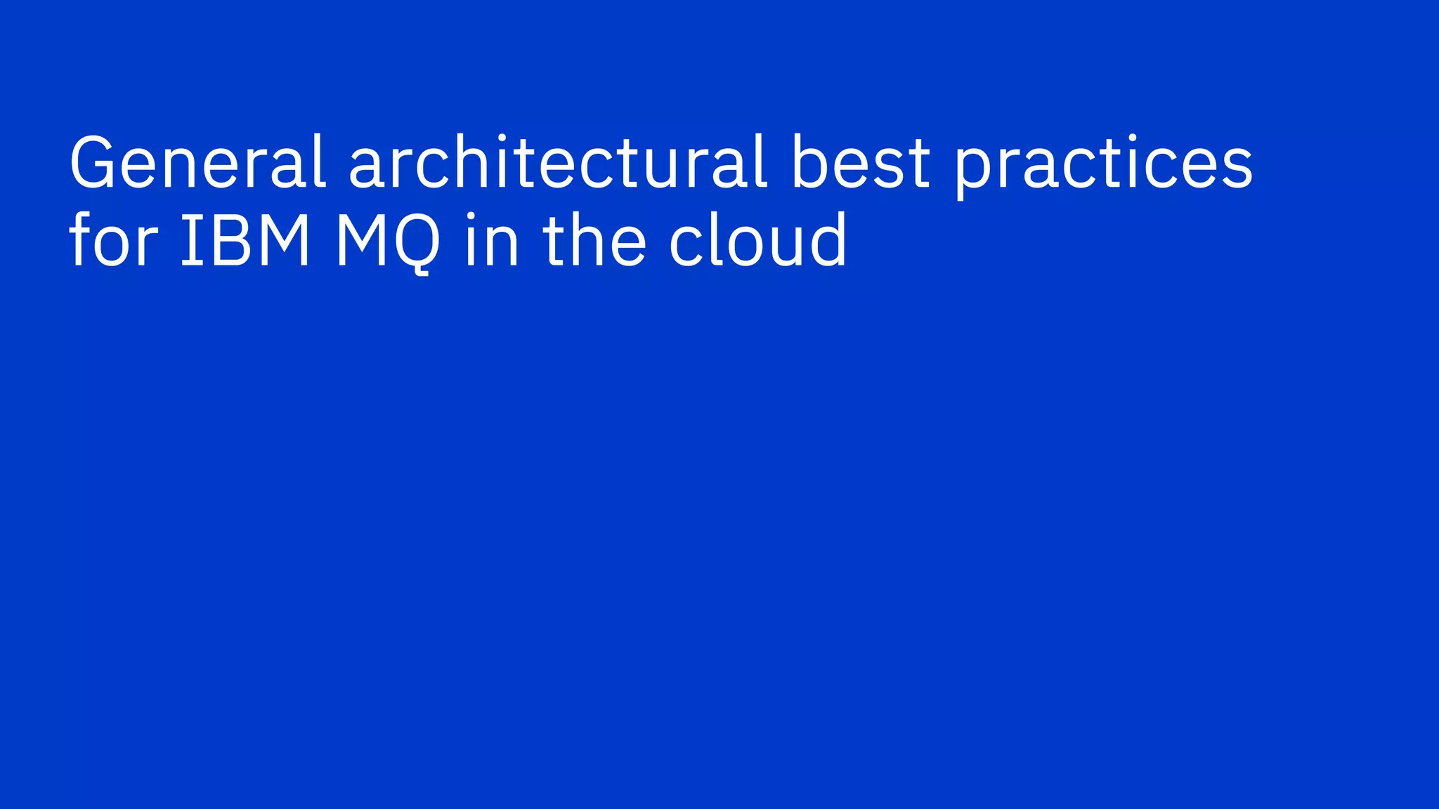 IBM MQ cloud architecture blueprint | PPT