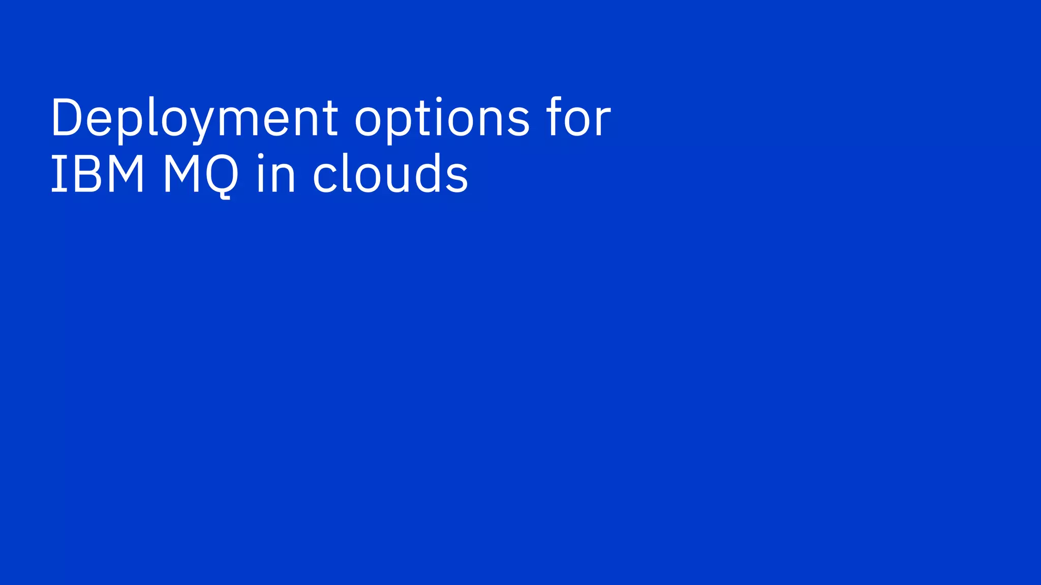 IBM MQ cloud architecture blueprint | PPT