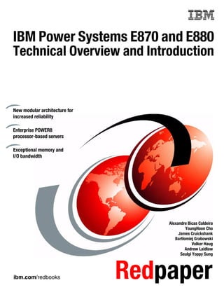 Ibm power systems e870 and e880 technical overview and introduction | PDF