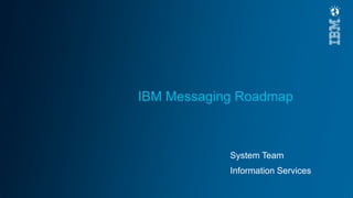IBM Messaging Roadmap | PPT