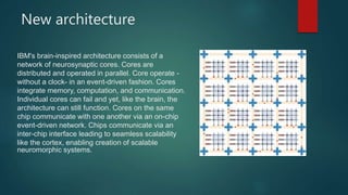 Truenorth - Ibm’s brain like chip | PPTX | Computing | Technology & Computing
