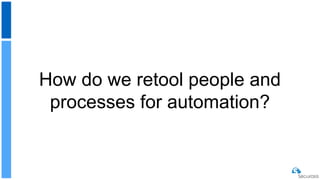 Automation: Embracing the Future of SecOps | PPT