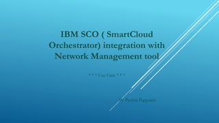 IBM SCO ( SmartCloud Orchestrator) integration with Network Management ...